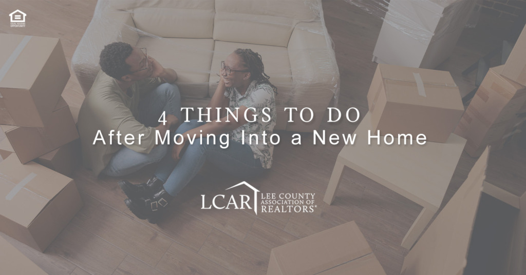 4 Things to Do After Moving Into a New Home - Lee County Association of ...